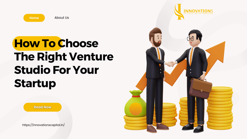 How To Choose The Right Venture Studio For Your Startup - Innovation ...